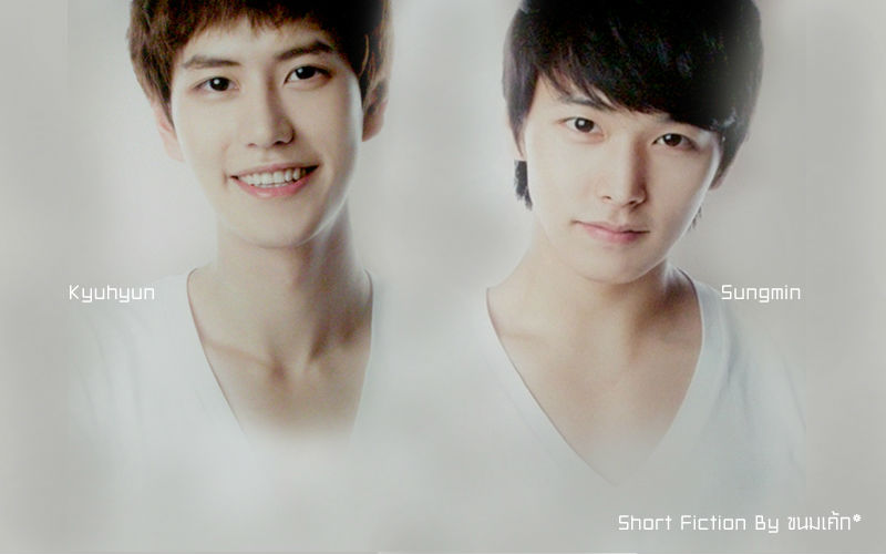 นิยาย Cho kyuhyun - Lee Sungmin__Short Fic " [[Kyumin]] : Dek-D.com - Writer