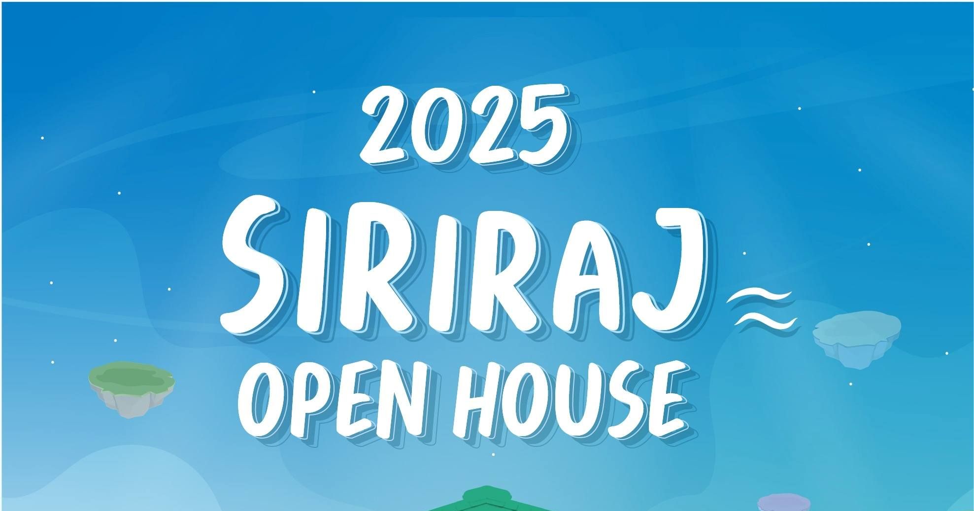 Siriraj Open House 2025 คณะแพทยศาสตร์ศิริราชพยาบาล โรงพยาบาลศิริราช
