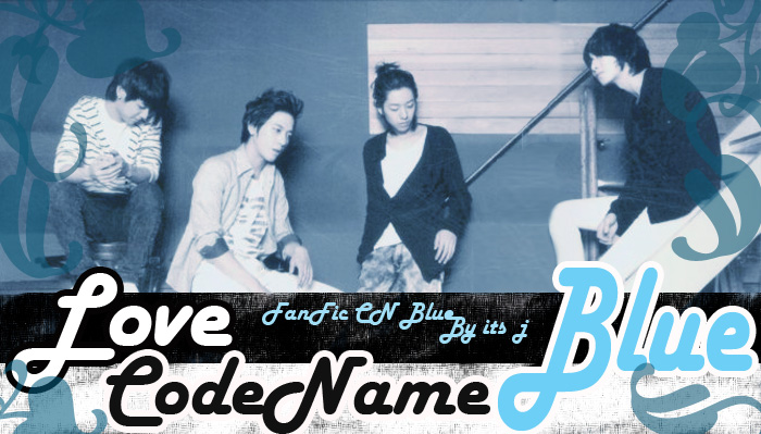 นิยาย [ CN BLUE FIC ] Love Code Name Blue : Dek-D.com - Writer