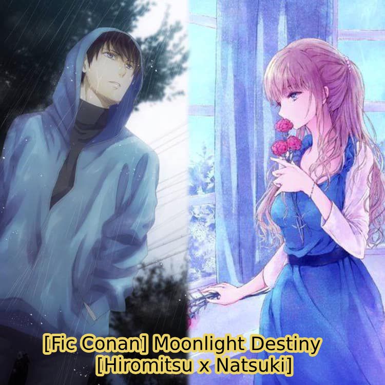ฝากฟิคโคนันค่า เรื่อง Moonlight Destiny เรื่องราวของความรักที่มีแรง ...