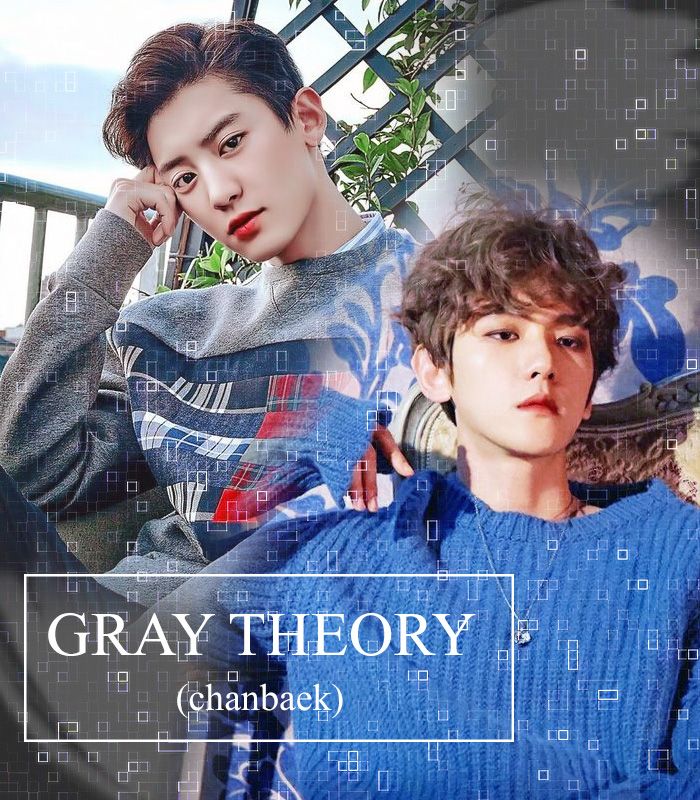 นิยาย (EXO) - Gray theory .chanbaek : Dek-D.com - Writer