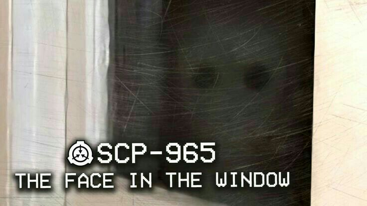 1. SCP-965 ใบหน้าในหน้าต่าง