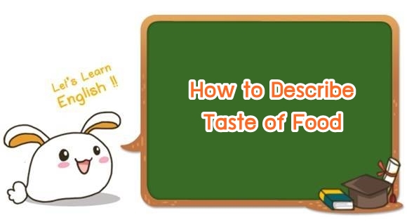 30 Adjectives(คุณศัพท์)บอกรสชาติอาหาร